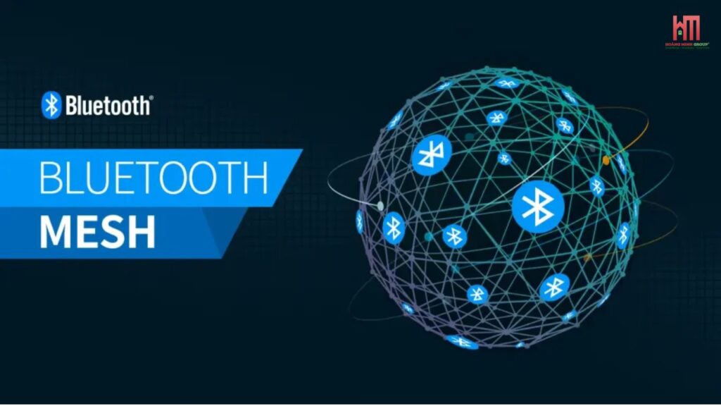 Bluetooth Mesh - Giải pháp kết nối không dây